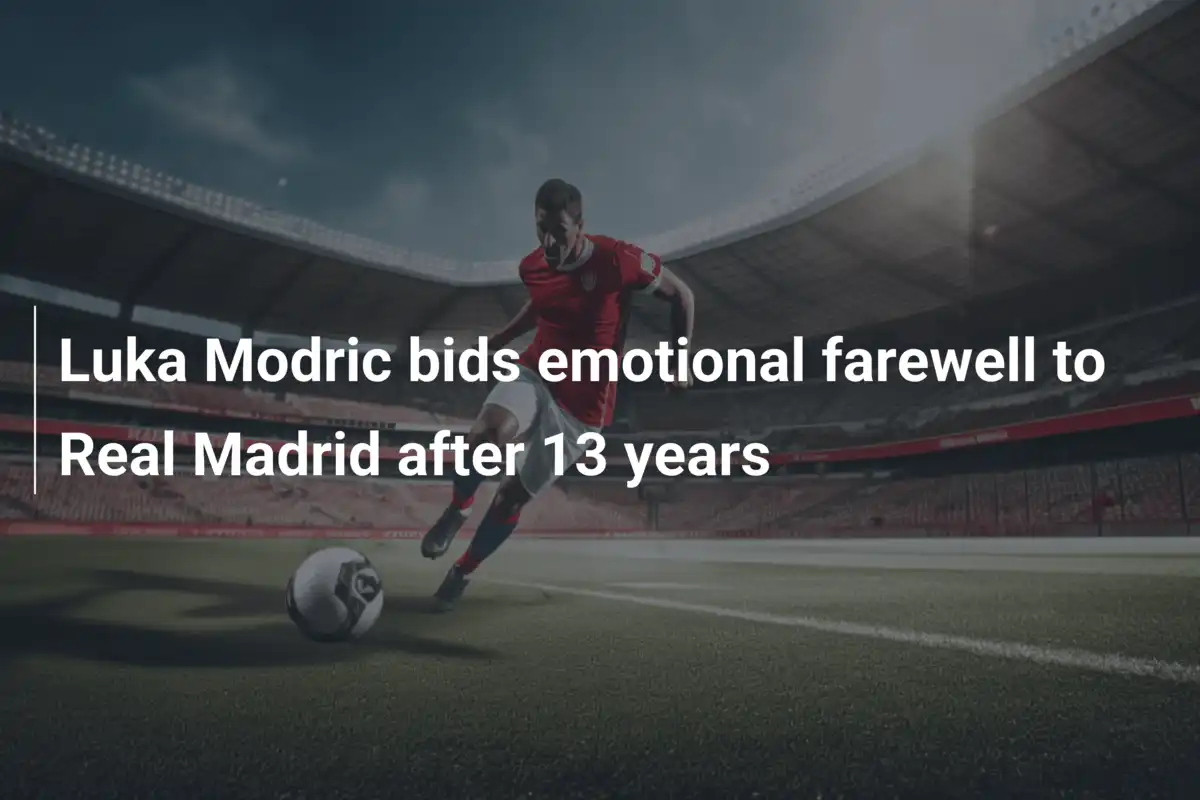 Luka Modric bids emotional farewell to Real Madrid after 13 years - footboom1.com