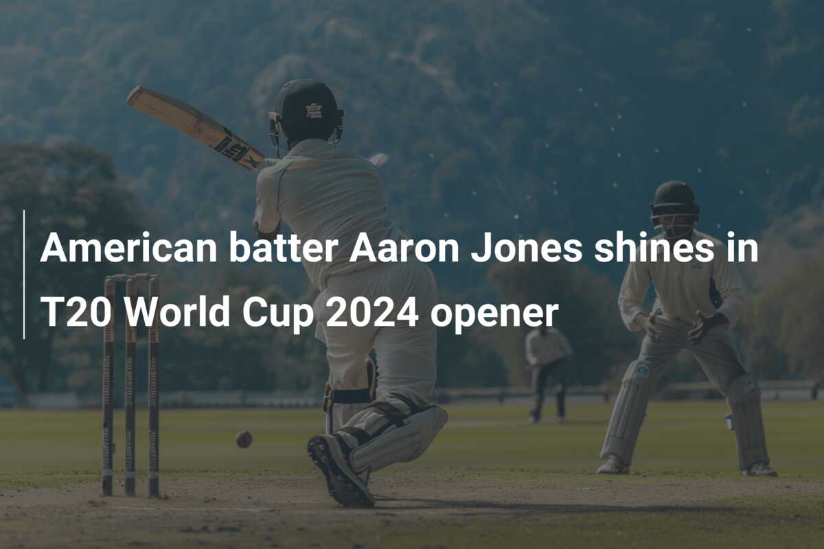 American batter Aaron Jones shines in T20 World Cup 2024 opener ...