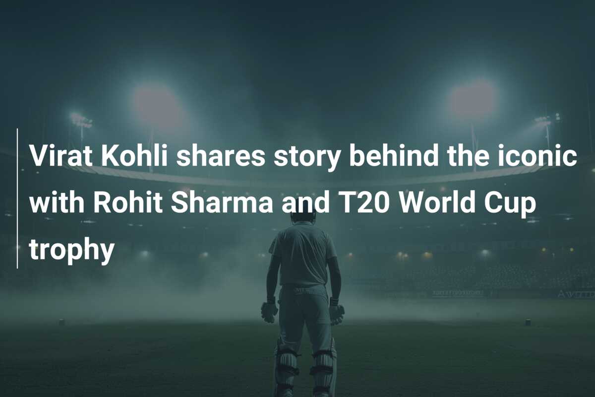 Virat Kohli shares story behind the iconic with Rohit Sharma and T20 World Cup trophy - azscore.com