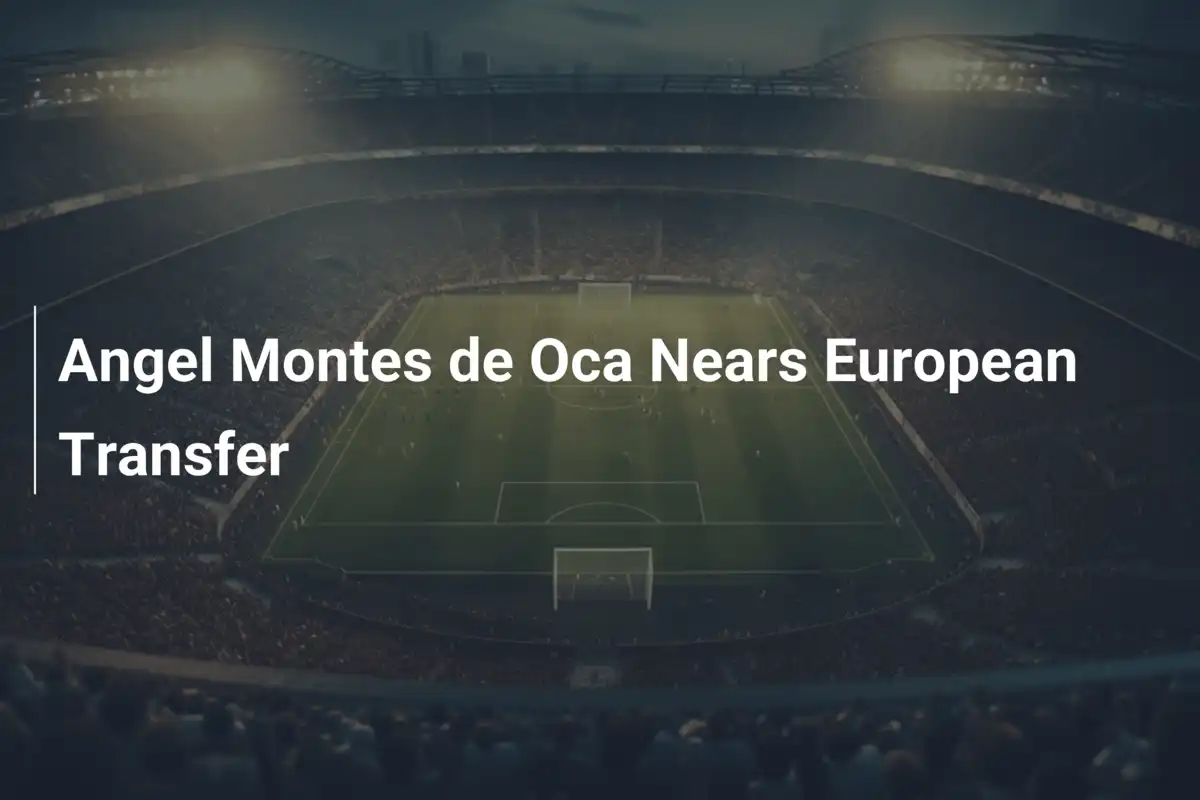 Angel Montes de Oca flirte avec un transfert européen - footboom1.com