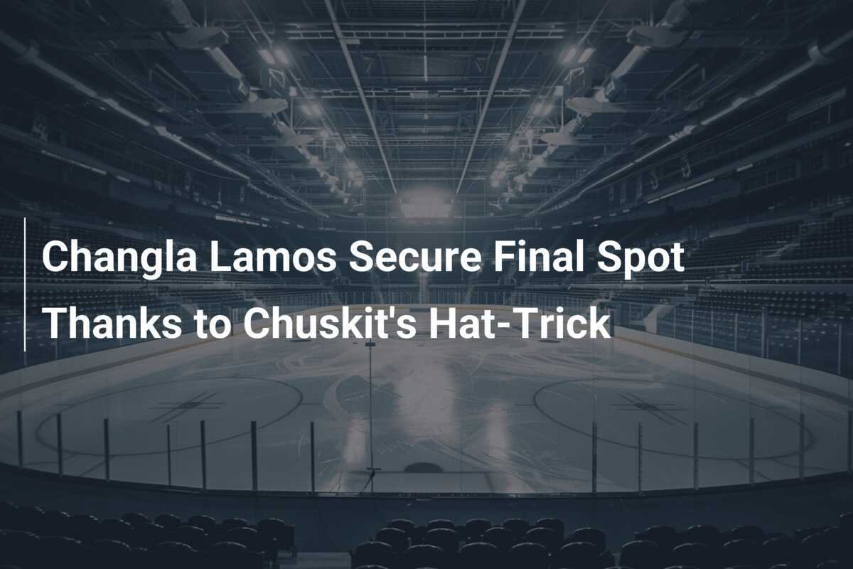 Changla Lamos Secure Final Spot Thanks to Chuskit's Hat-Trick - 777score.com