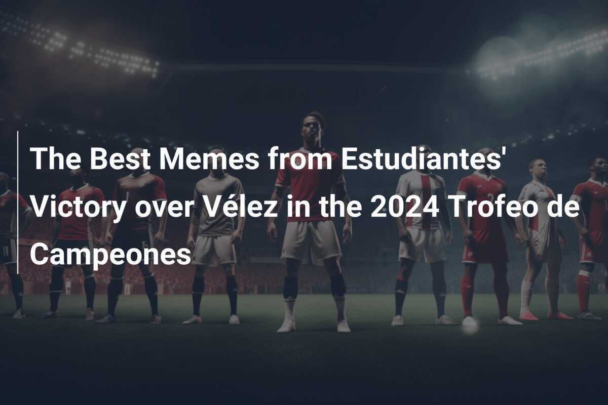 Los Mejores Memes de la Victoria de Estudiantes sobre Vélez en el ...