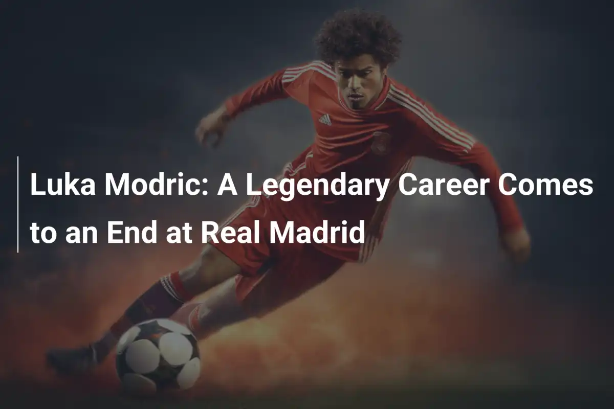 Luka Modric: El adiós de una leyenda tras 13 años en Real Madrid ...