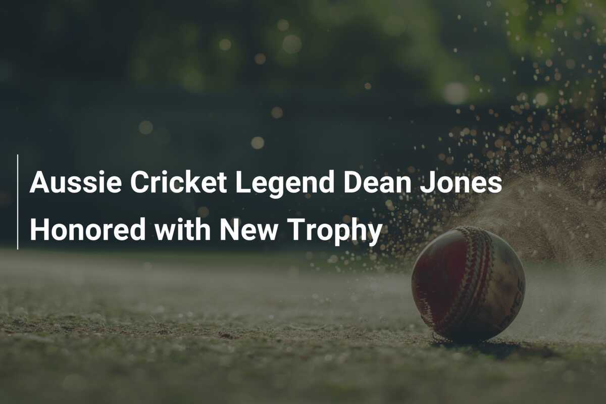 Aussie Cricket Legend Dean Jones Honored with New Trophy - footboom1.com