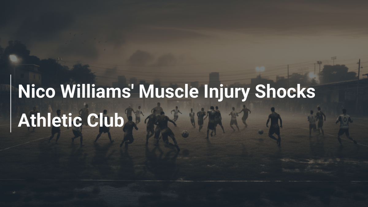 La blessure musculaire de Nico Williams choque l'Athletic Club ...