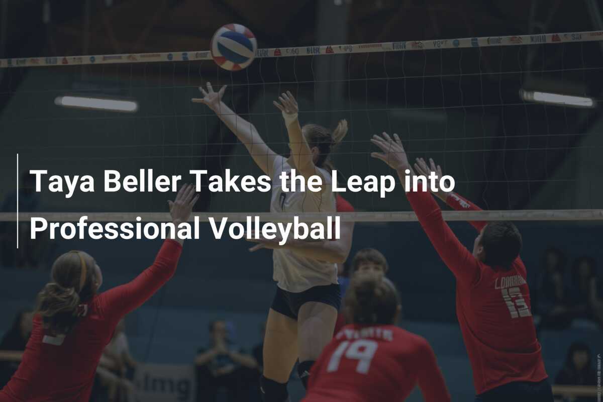 Taya Beller Takes the Leap into Professional Volleyball - footboom1.com