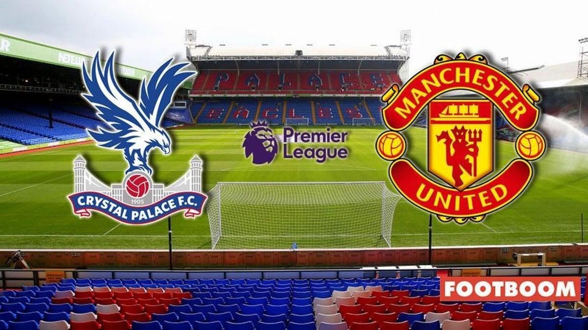 Crystal Palace - Manchester United Prediksi dan Pratinjau Pertandingan