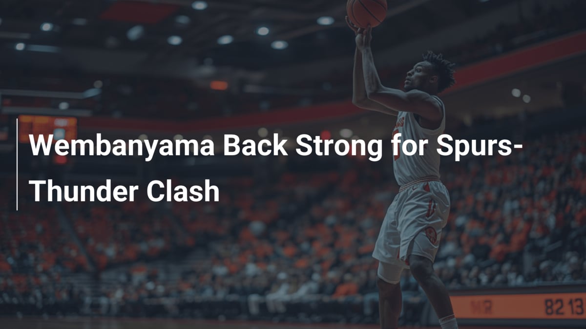 Wembanyama Back Strong for Spurs-Thunder Clash - footboom1.com