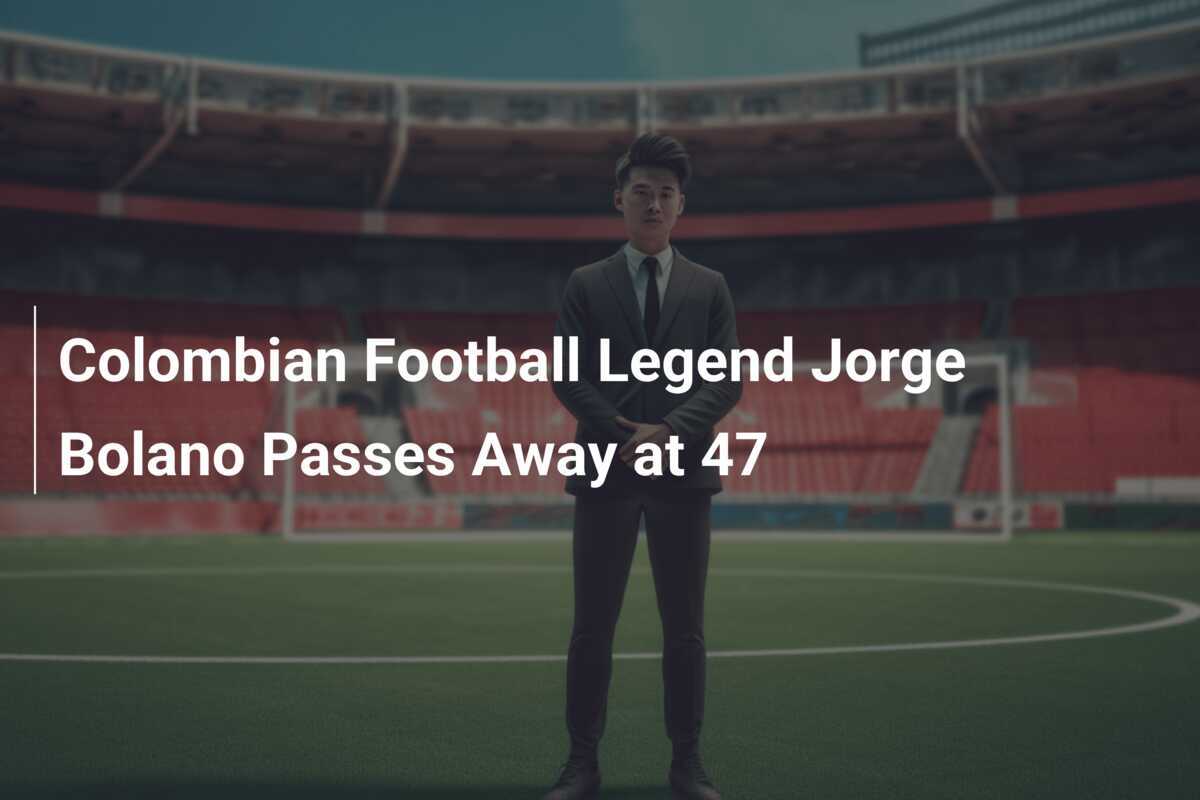 La leyenda del futbol colombiano Jorge Bolano fallece a los 47 años ...