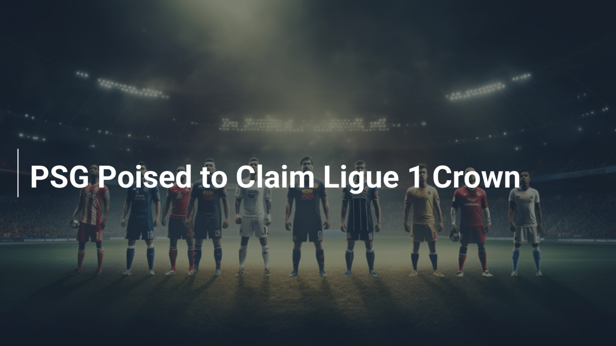 PSG en pole pour le titre de Ligue 1 - footboom1.com