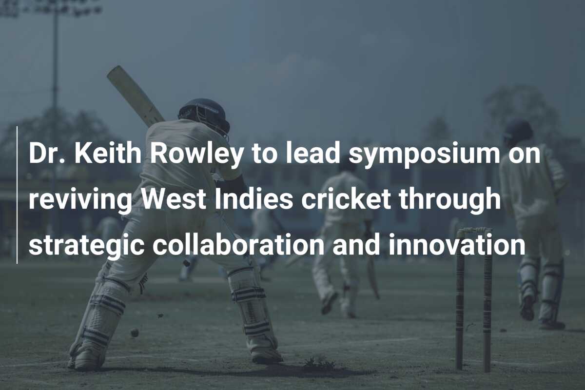 Dr. Keith Rowley to lead symposium on reviving West Indies cricket ...