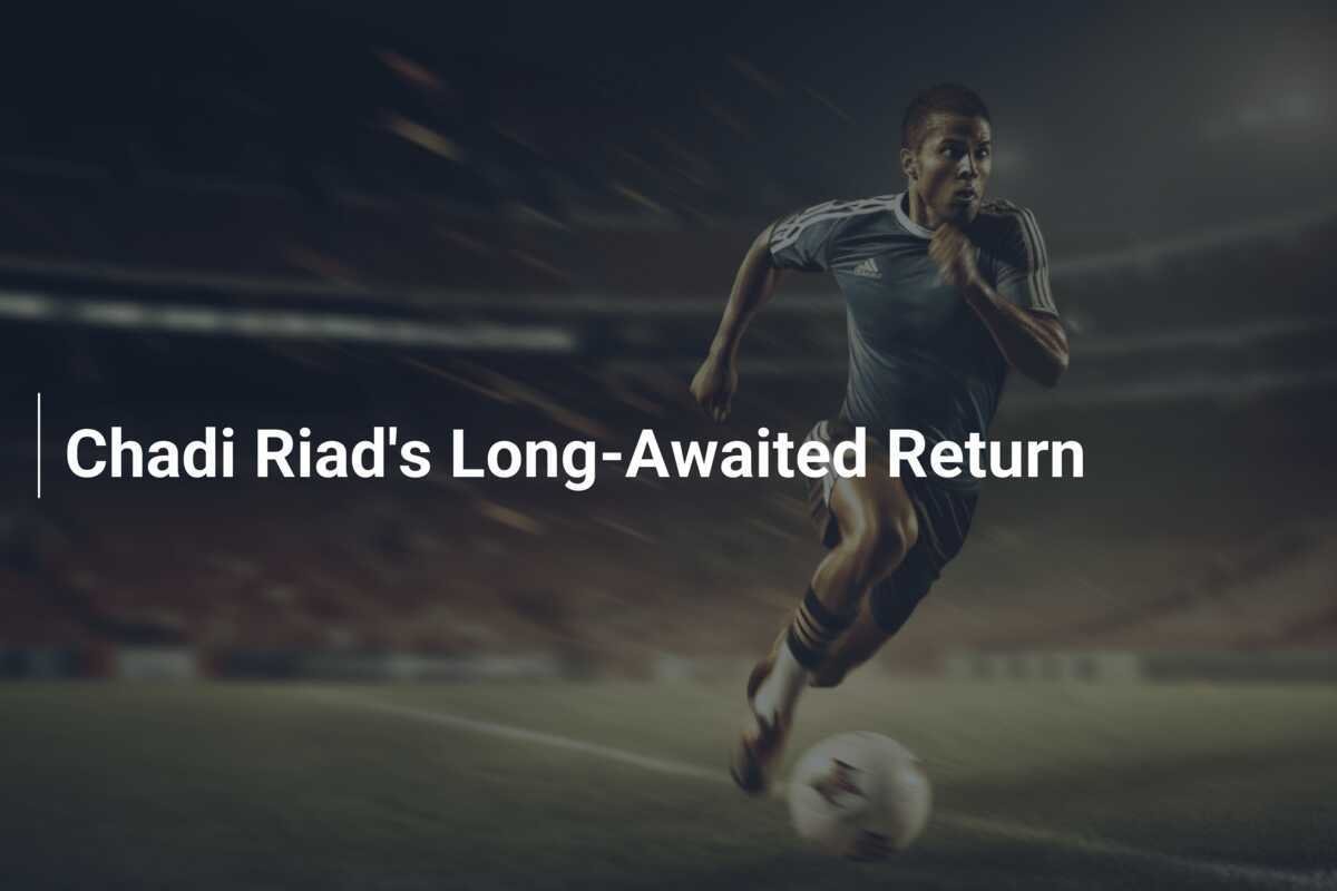 Le Retour tant Attendu de Chadi Riad - footboom1.com