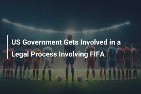 US Government Gets Involved in a Legal Process Involving FIFA - azscore.com