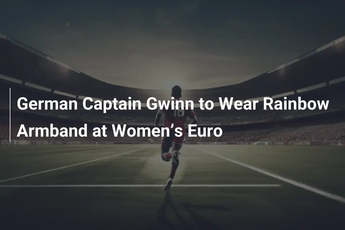 German Captain Gwinn to Wear Rainbow Armband at Women’s Euro ...