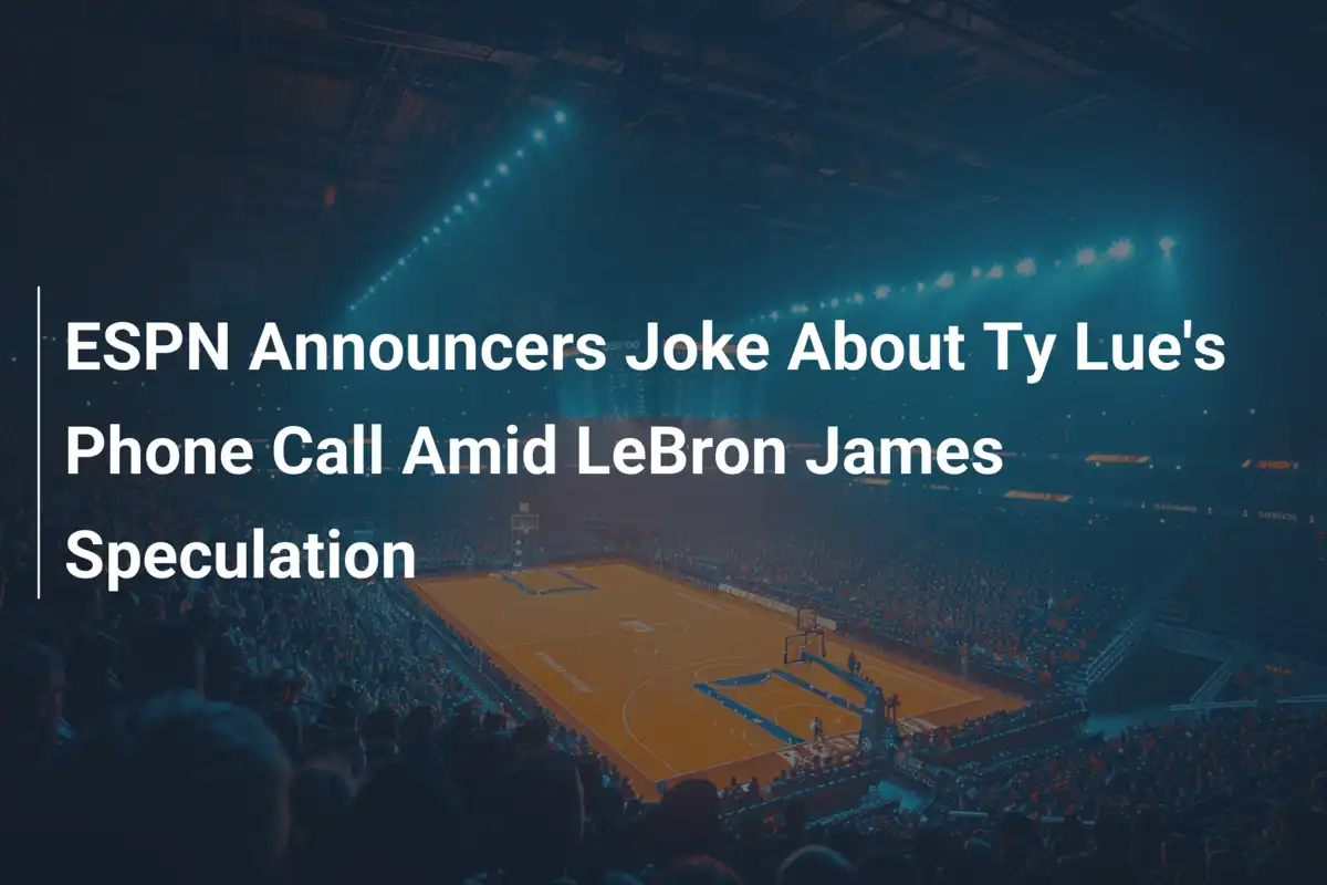 ESPN Announcers Joke About Ty Lue's Phone Call Amid LeBron James ...
