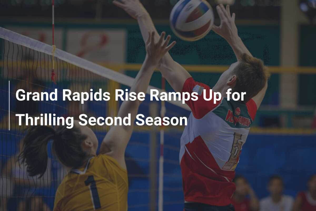 Grand Rapids Rise Ramps Up for Thrilling Second Season - footboom1.com
