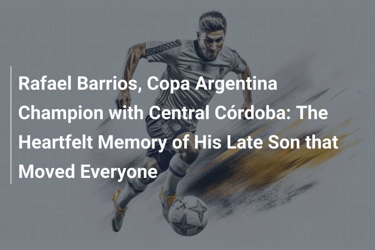 Rafael Barrios, Campione della Copa Argentina con il Central Córdoba ...