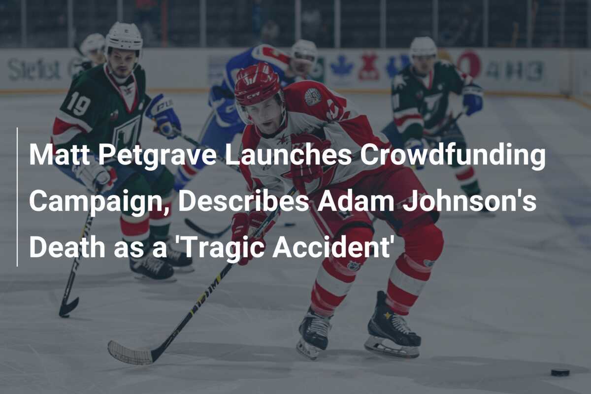 Matt Petgrave Launches Crowdfunding Campaign, Describes Adam Johnson's ...