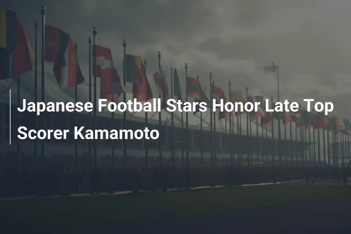 Japońskie Gwiazdy Piłki Nożnej Żegnają Legendę – Kunishige Kamamoto ...