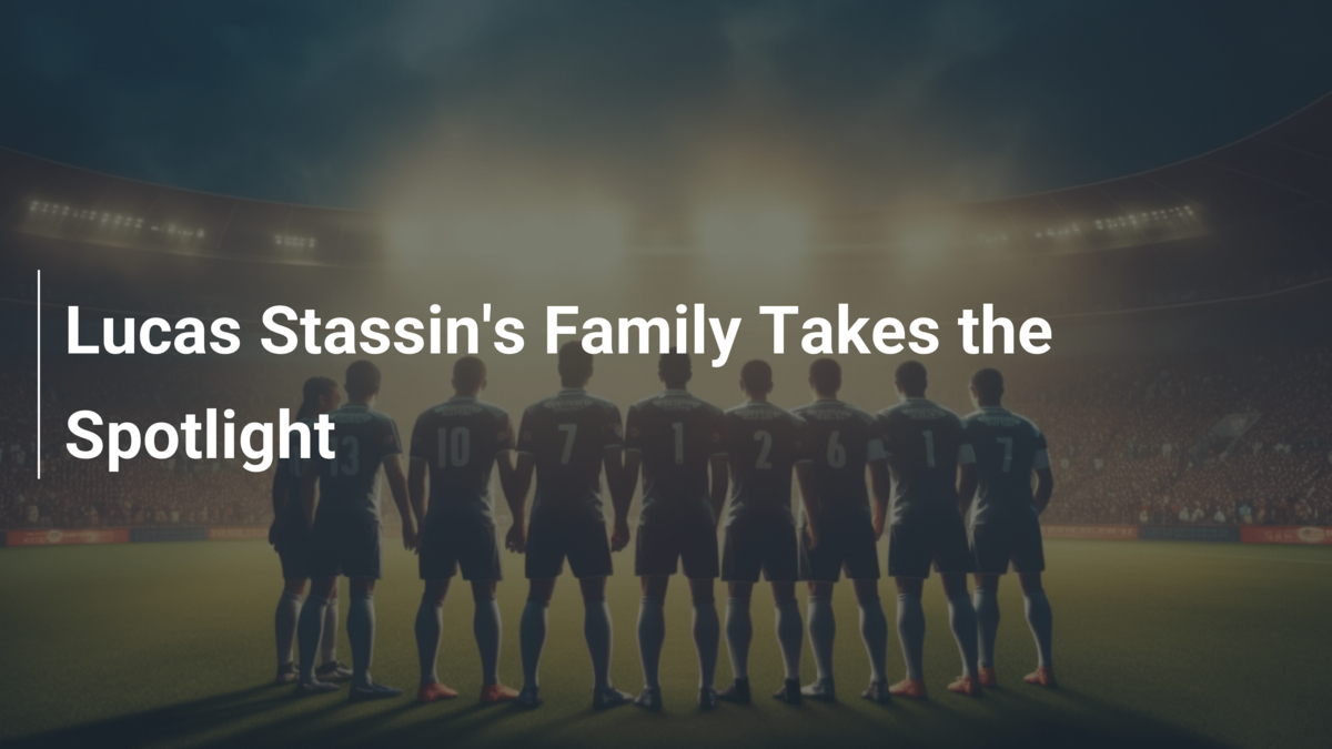 La Famille de Lucas Stassin sous les Feux des Projecteurs - footboom1.com