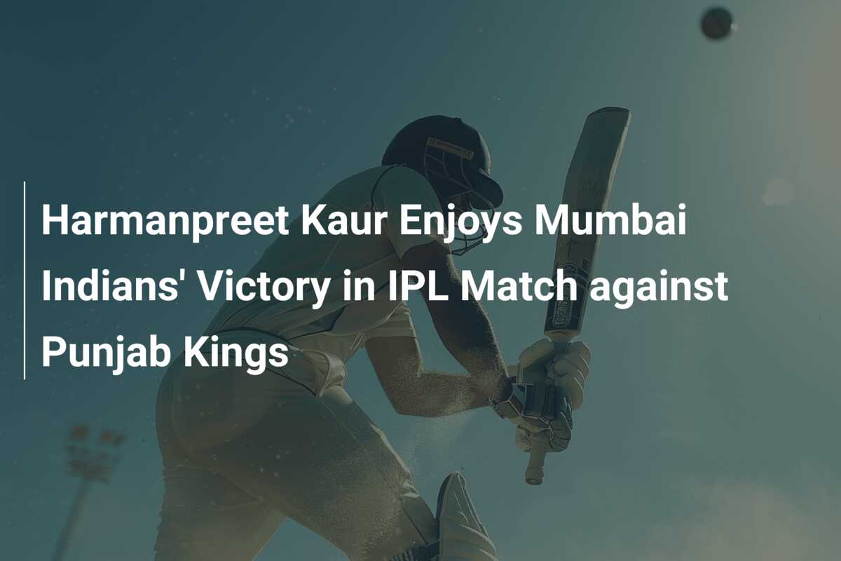 Harmanpreet Kaur Enjoys Mumbai Indians' Victory in IPL Match against ...