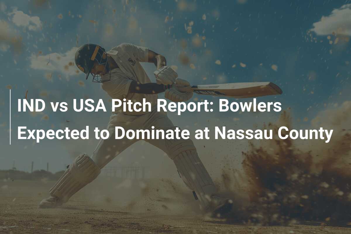 IND vs USA Pitch Report: Bowlers Expected to Dominate at Nassau County ...