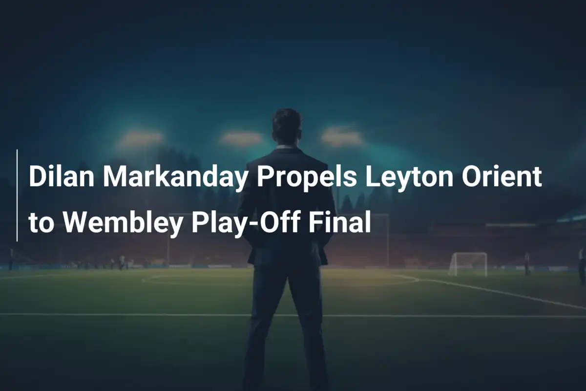 Dilan Markanday katapultiert Leyton Orient ins Wembley-Playoff-Finale ...