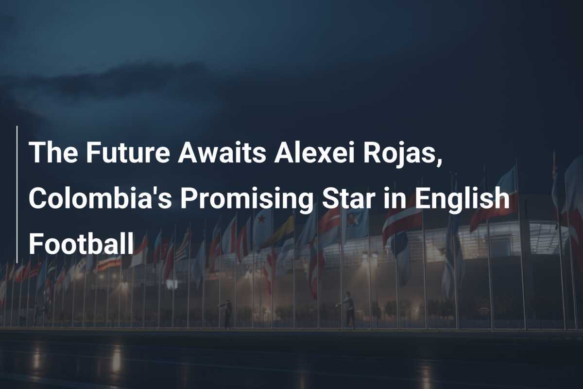 L'avenir s'annonce prometteur pour Alexei Rojas, l'étoile montante du ...