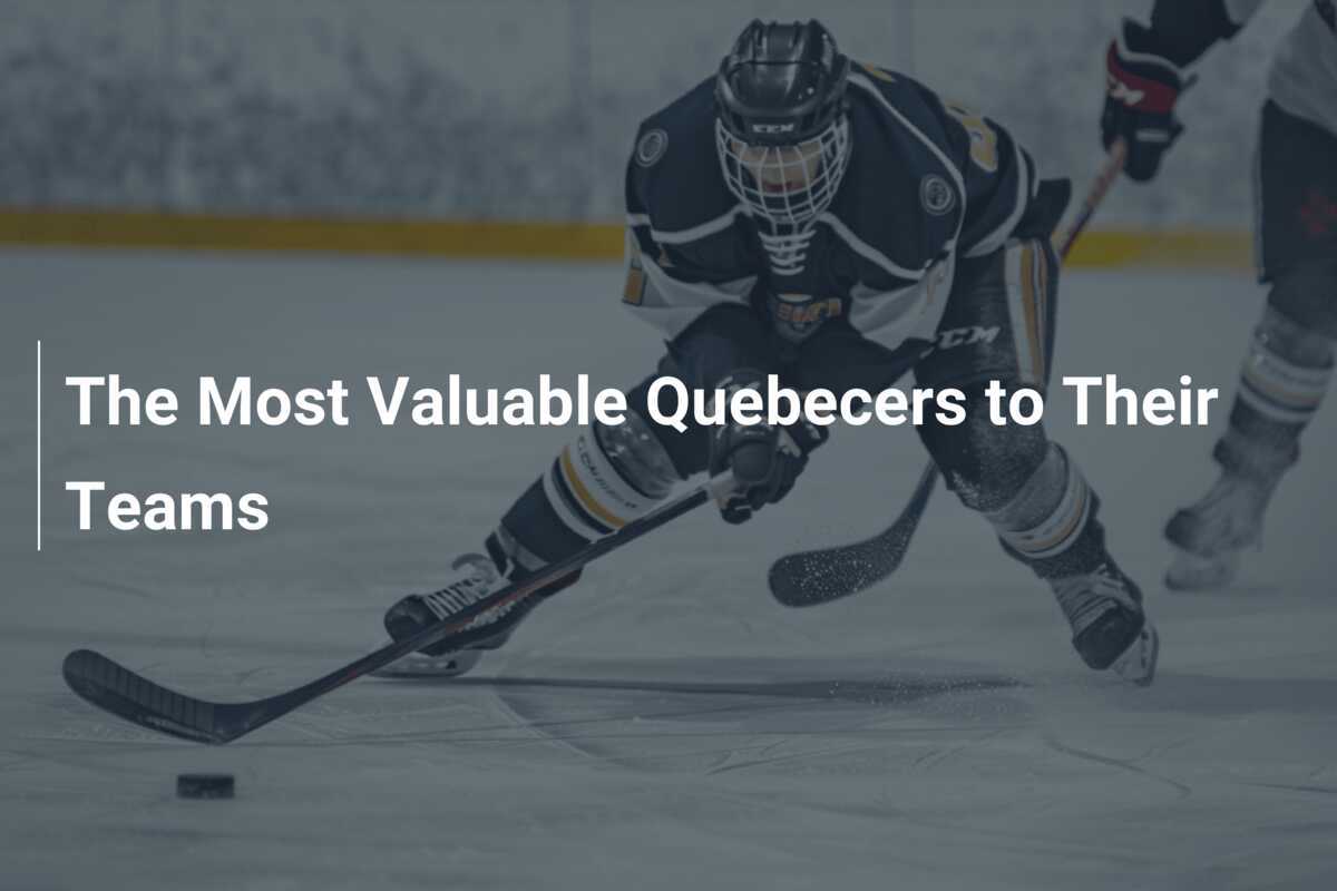 The Most Valuable Quebecers to Their Teams - footboom1.com