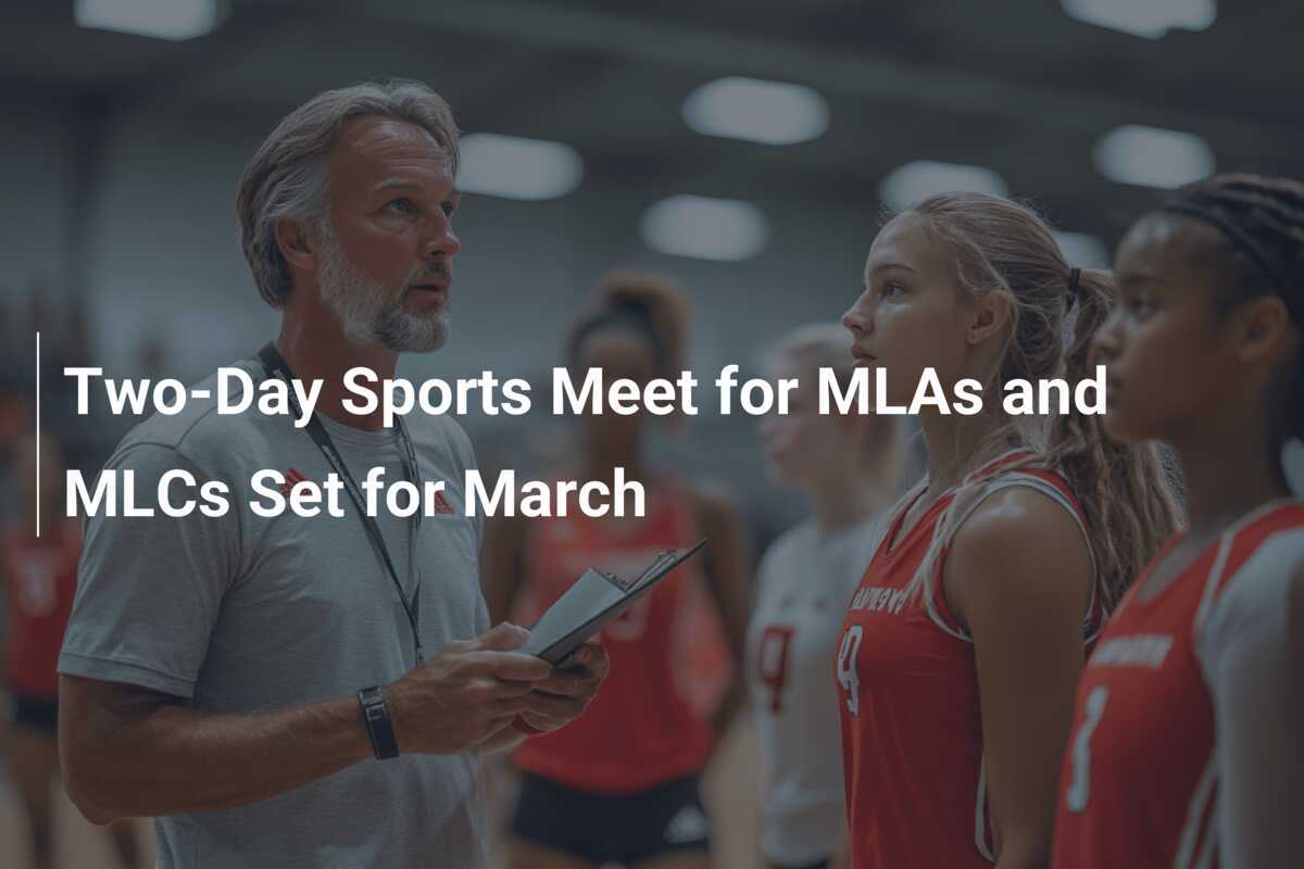 Two-Day Sports Meet for MLAs and MLCs Set for March - footboom1.com
