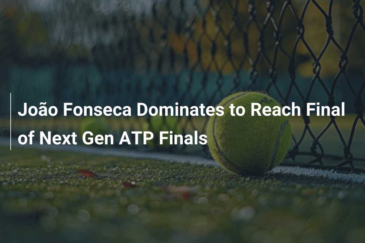 João Fonseca Brilla y Llega a la Final de los Next Gen ATP Finals - footboom1.com