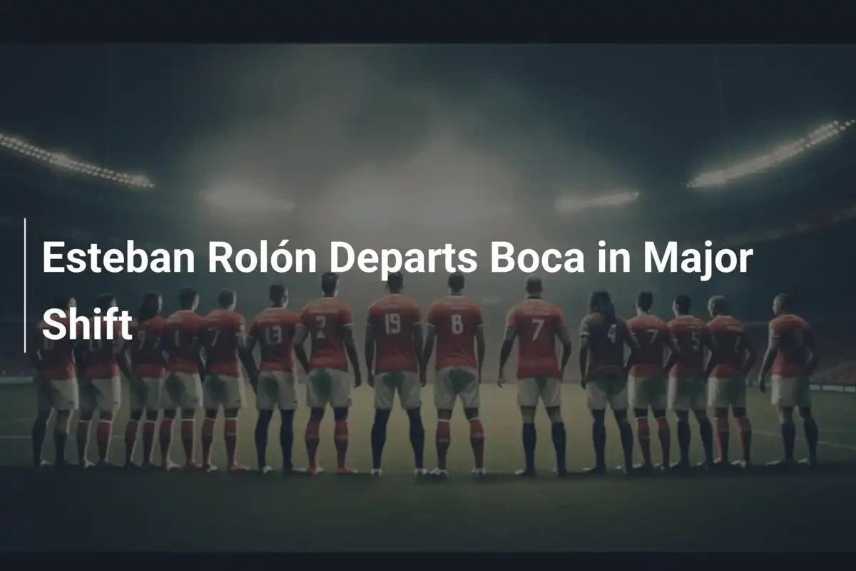 Esteban Rolón Departs Boca in Major Shift - footboom1.com