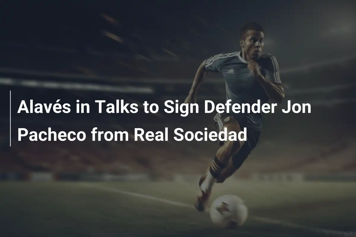 Alavés acelera por Jon Pacheco: ¿El muro que necesitan en defensa ...