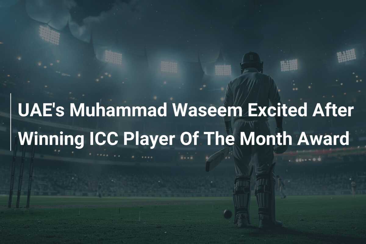UAE's Muhammad Waseem Excited After Winning ICC Player Of The Month ...