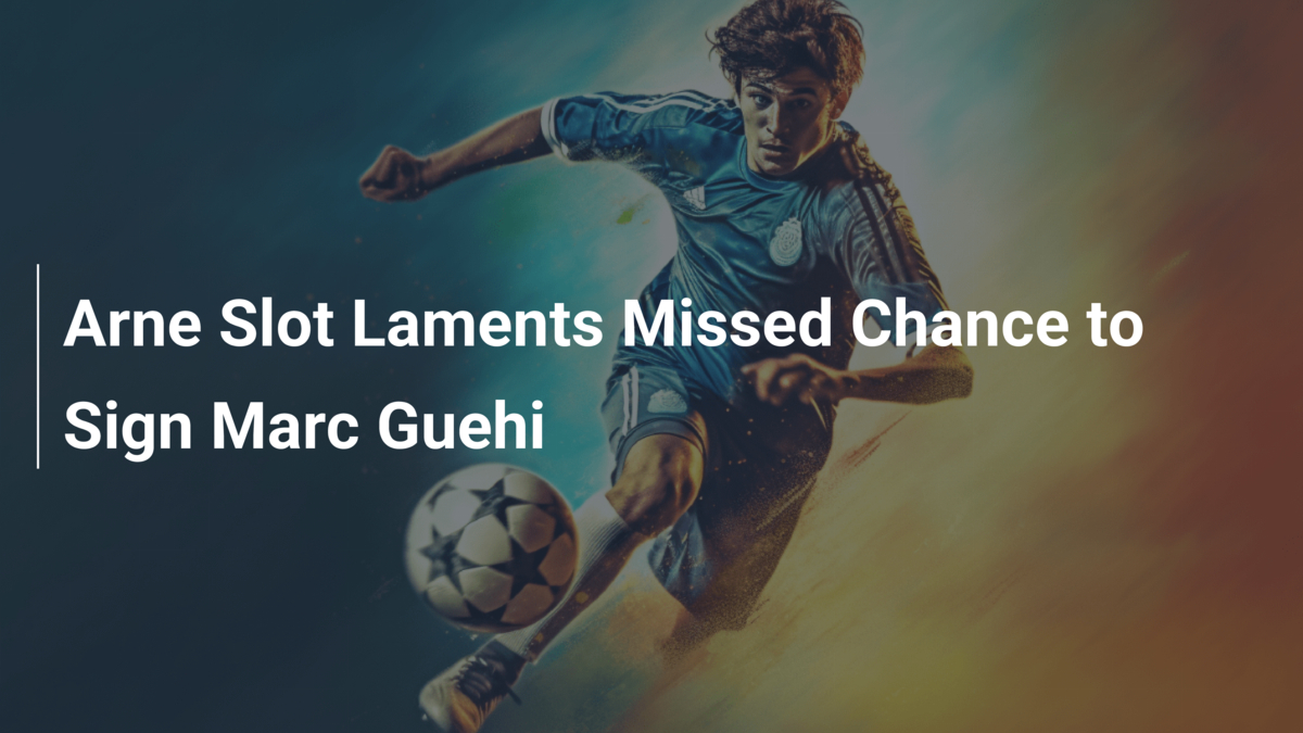 Arne Slot Laments Missed Chance to Sign Marc Guehi - footboom1.com