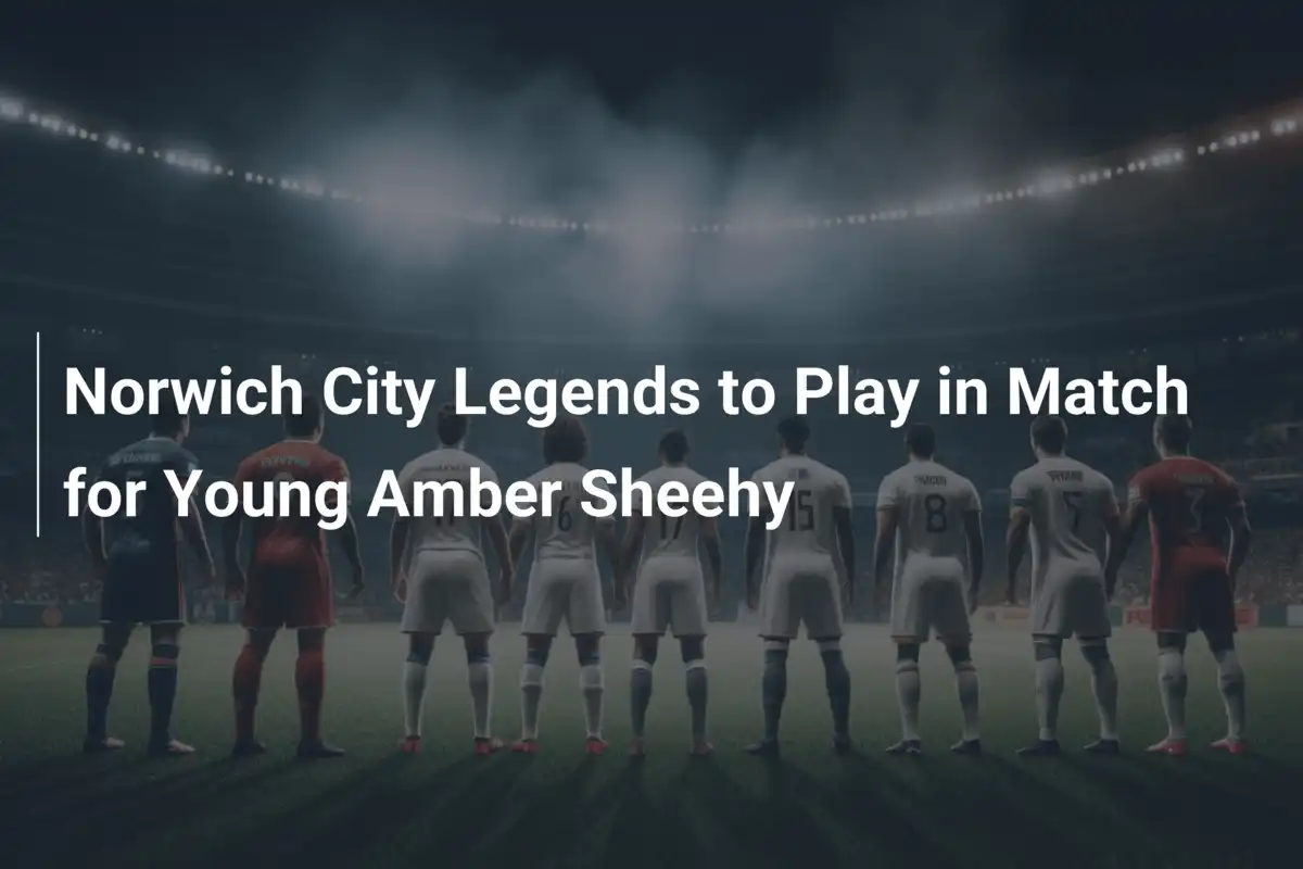 Leggende del Norwich City in campo per celebrare la giovane Amber ...