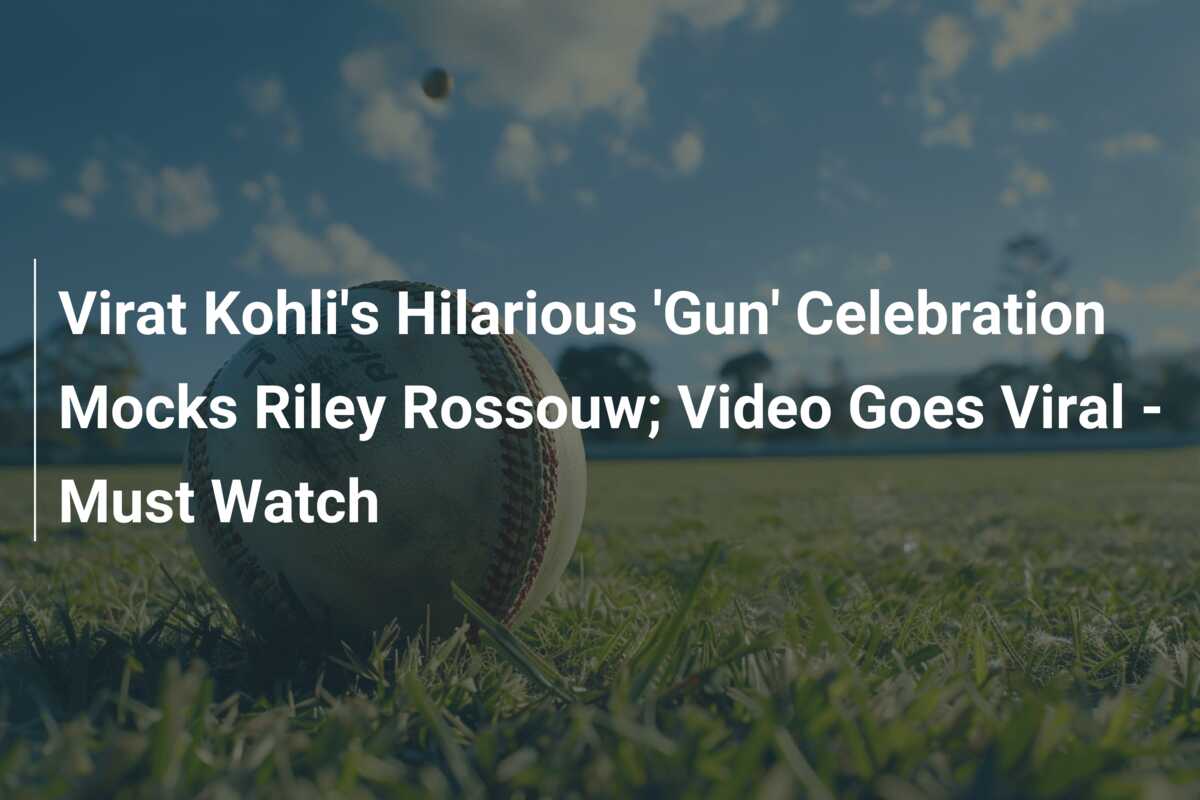 Virat Kohli's Hilarious 'Gun' Celebration Mocks Riley Rossouw; Video Goes Viral - Must Watch ...