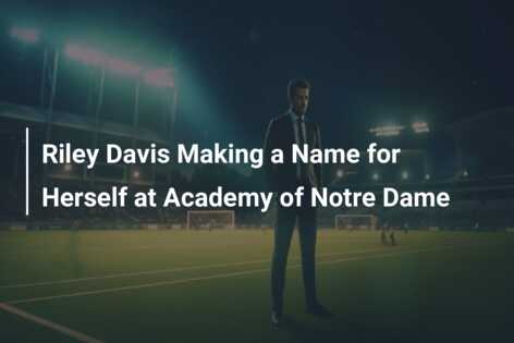 Riley Davis Making a Name for Herself at Academy of Notre Dame ...