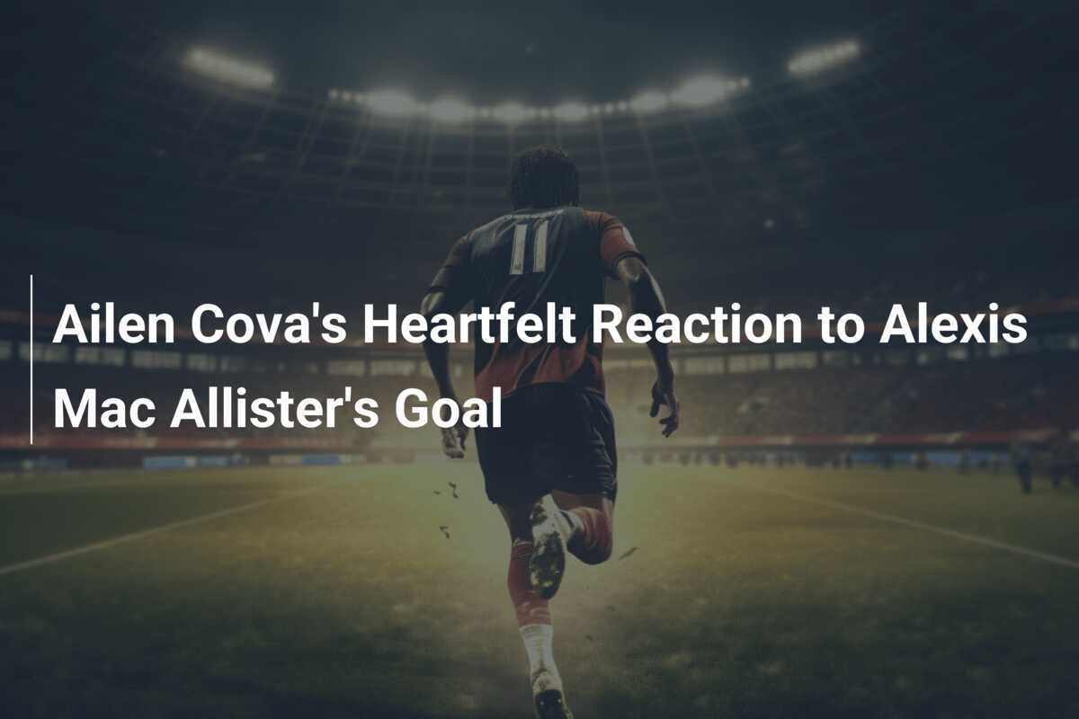 Ailen Cova's Heartfelt Reaction to Alexis Mac Allister's Goal ...