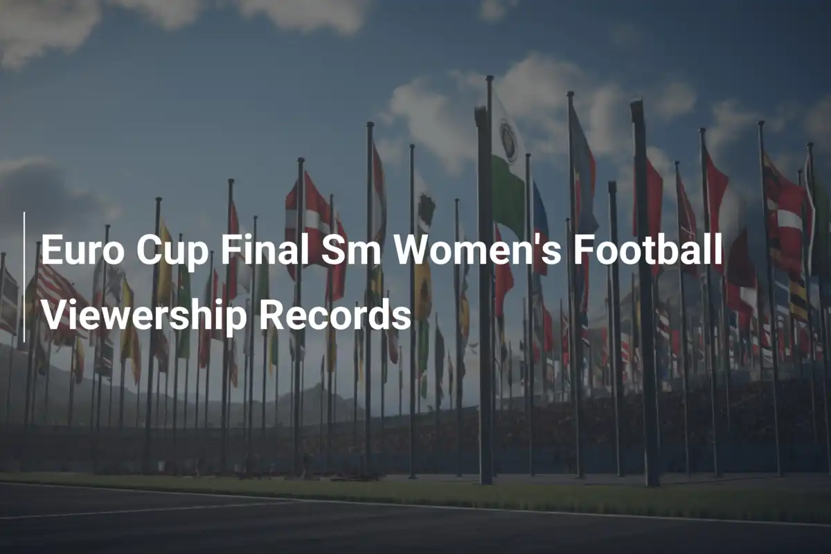 Euro Cup Final Women's Football Viewership Records - footboom1.com
