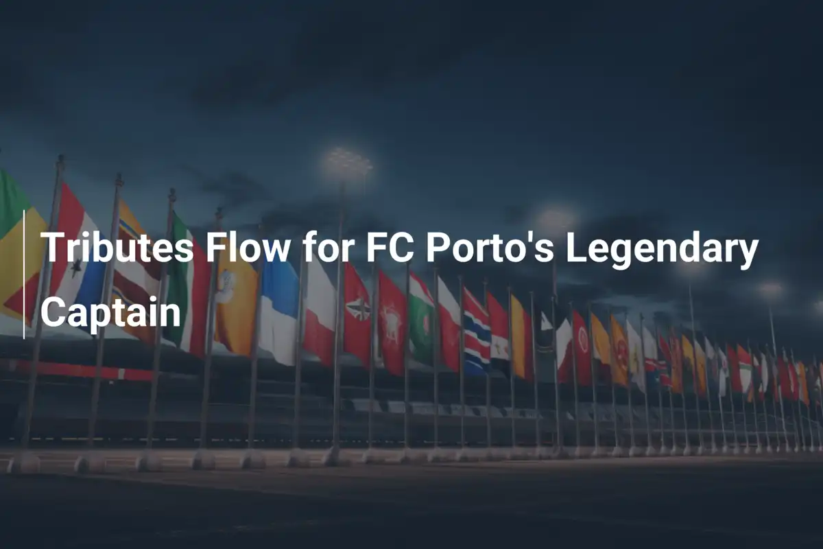 Tributes Flow for FC Porto's Legendary Captain - footboom1.com