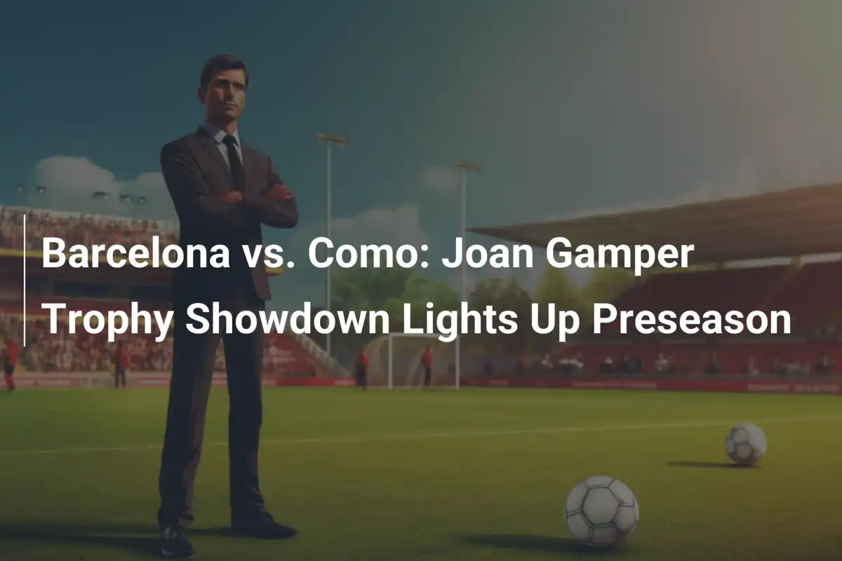 Barcelona vs. Como: Una noche de pasión por el Trofeo Joan Gamper ...