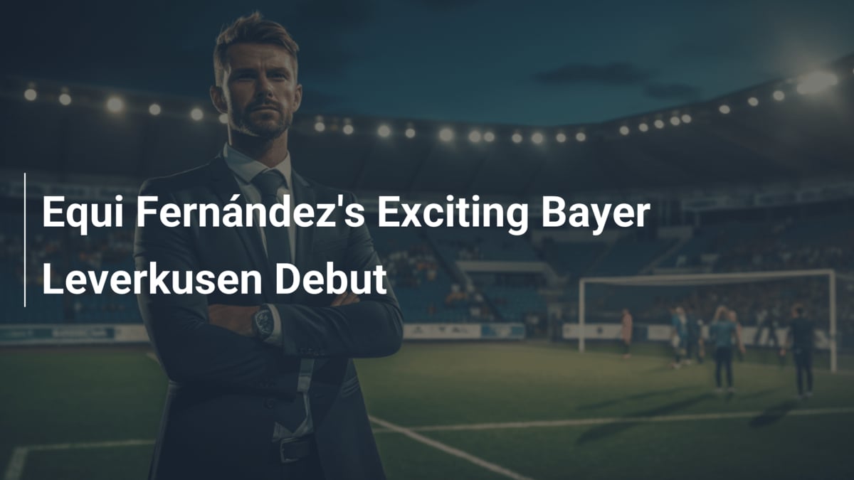 El Emocionante Debut de Equi Fernández en el Bayer Leverkusen ...