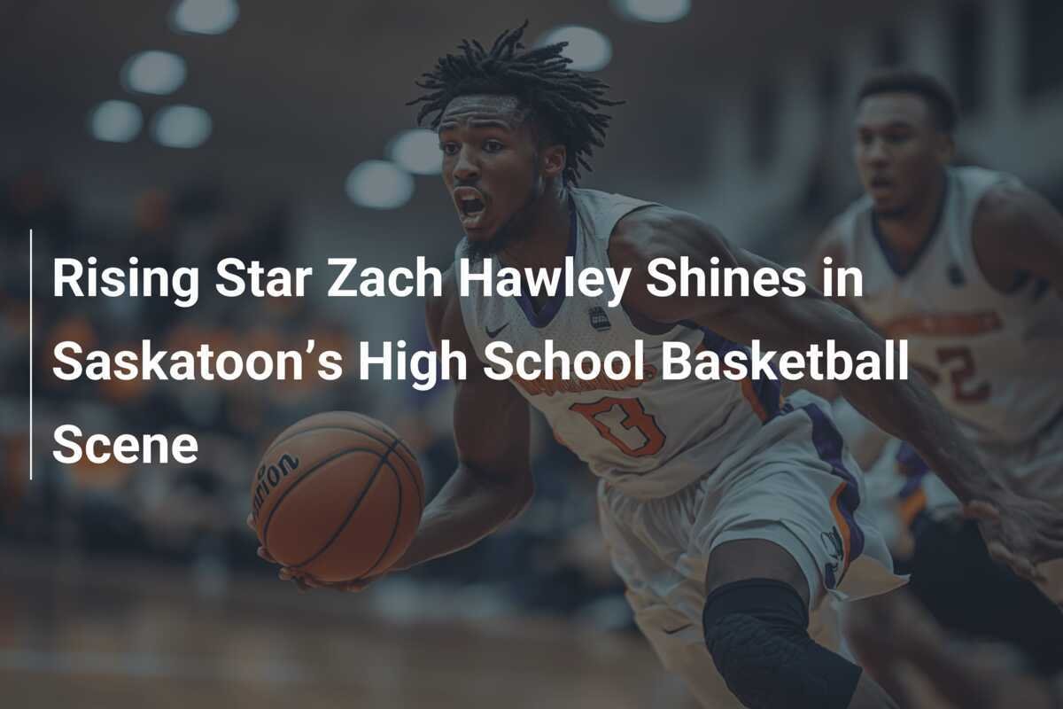 La Estrella en Ascenso Zach Hawley Brilla en la Escena del Baloncesto ...