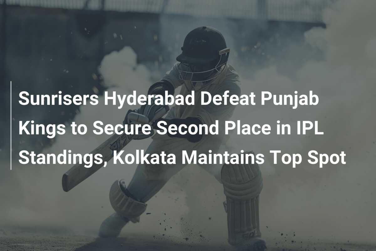 Sunrisers Hyderabad Defeat Punjab Kings To Secure Second Place In Ipl