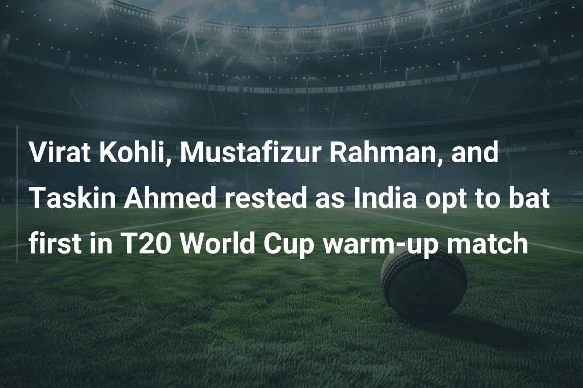 Virat Kohli, Mustafizur Rahman, and Taskin Ahmed rested as India opt to ...