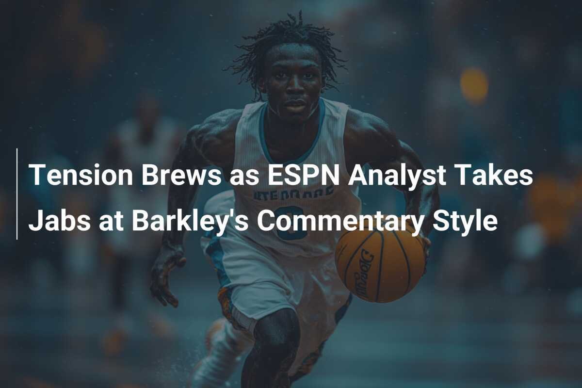 Tension Brews as ESPN Analyst Takes Jabs at Barkley's Commentary Style ...