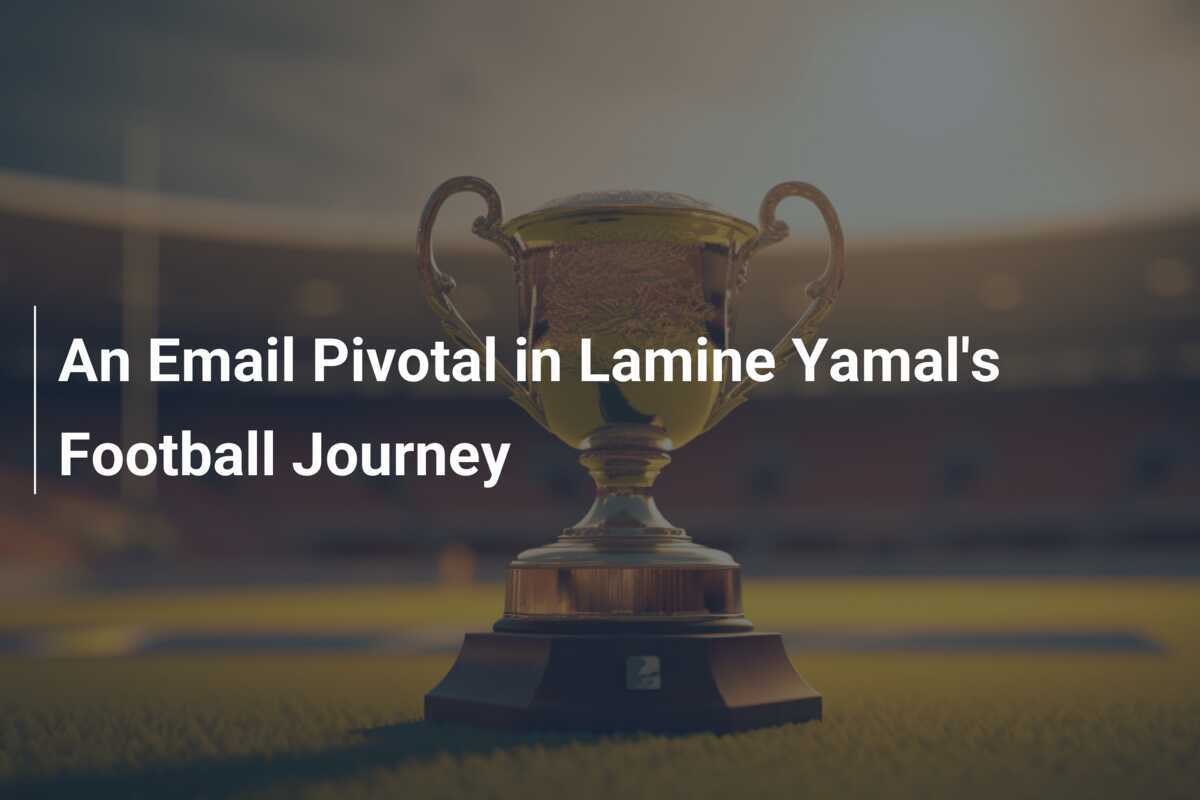 Eine E-Mail, die Lamines Yamals Fußball-Zukunft entscheidend ...