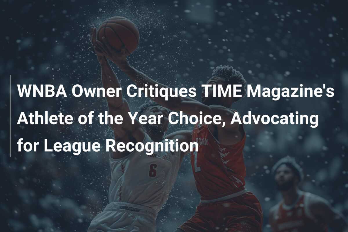 WNBA Owner Critiques TIME Magazine's Athlete of the Year Choice ...