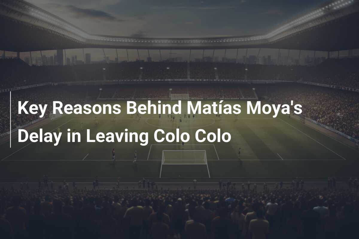 Key Reasons Behind Matías Moya's Delay in Leaving Colo Colo - footboom1.com